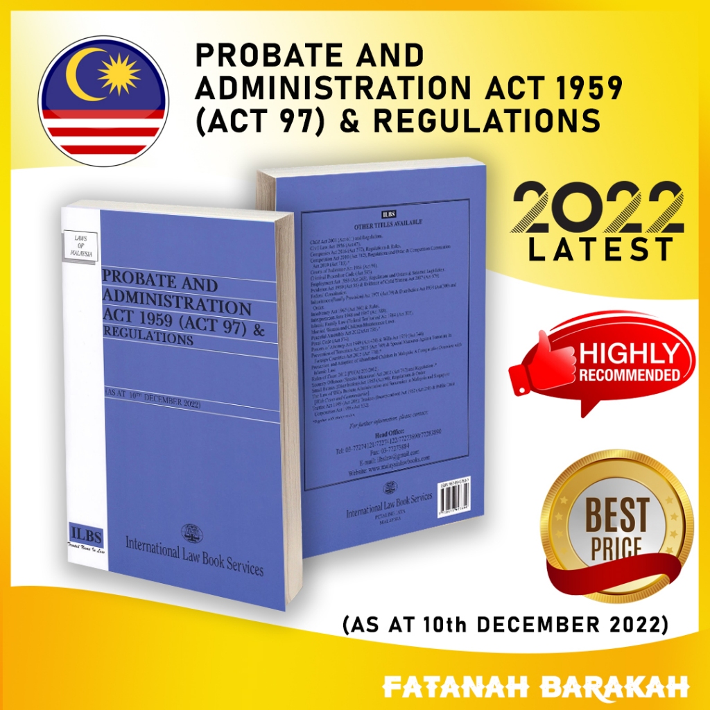 Probate and Administration Act 1959 (Act 97) & Regulations [As At 10th ...