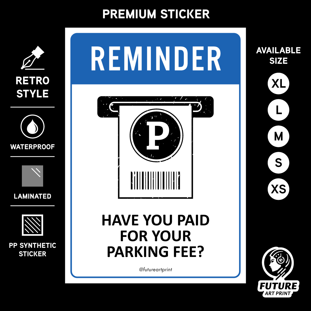 Reminder Have You Paid Your Parking Fee? Premium Sticker Notice Sign ...