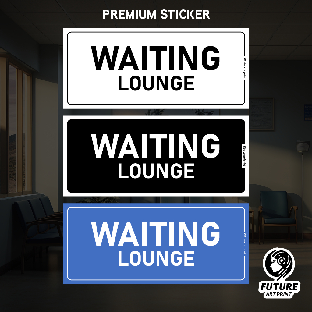 Waiting Lounge. Menunggu. Premium Sticker Sign Notice Signage Label ...