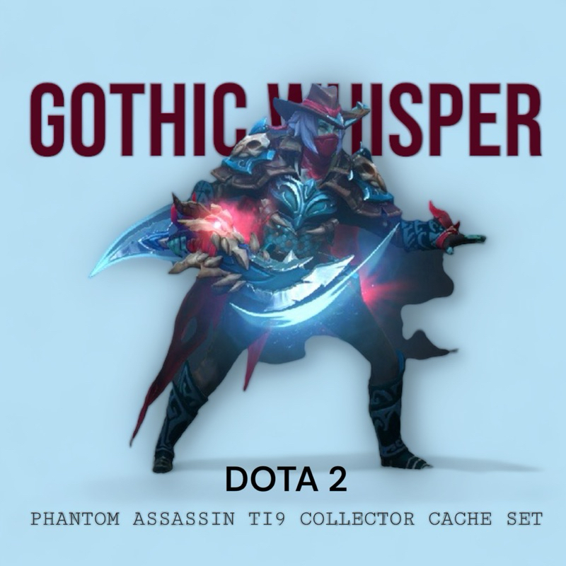 Gothic Whisper PHANTOM ASSASSIN (PA) DOTA 2 TI9 COLLECTOR CACHE SET ...