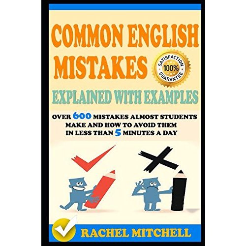 Common English Mistakes Explained With Examples - Over 600 Mistakes ...