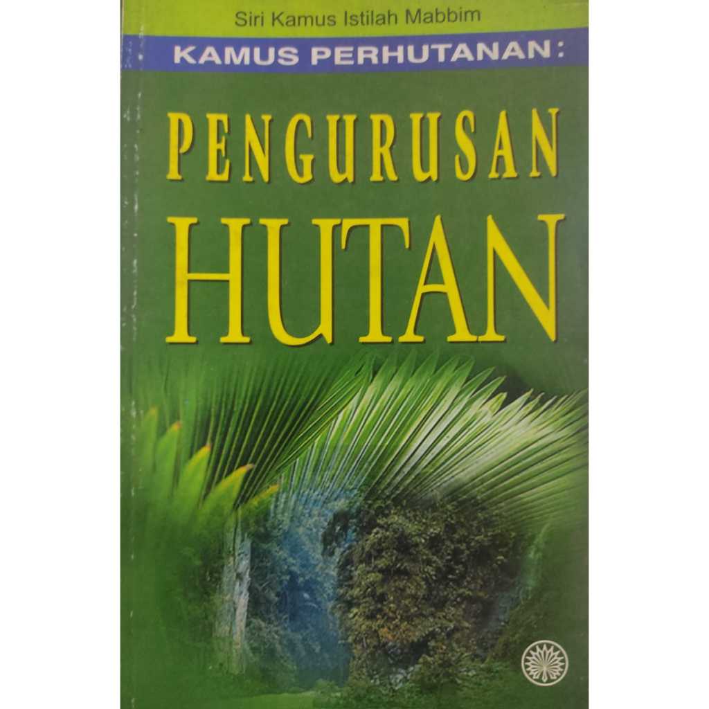 (DBP) KAMUS PERHUTANAN : PENGURUAN HUTAN - Siri Kamus Istilah MABBIM ...