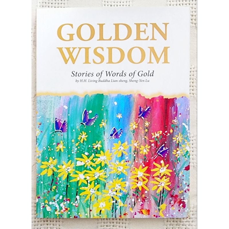 MBH | GOLDEN WISDOM: STORIES OF WORDS OF GOLD by H.H. Living Buddha Lian-sheng, Sheng-Yen Lu ...