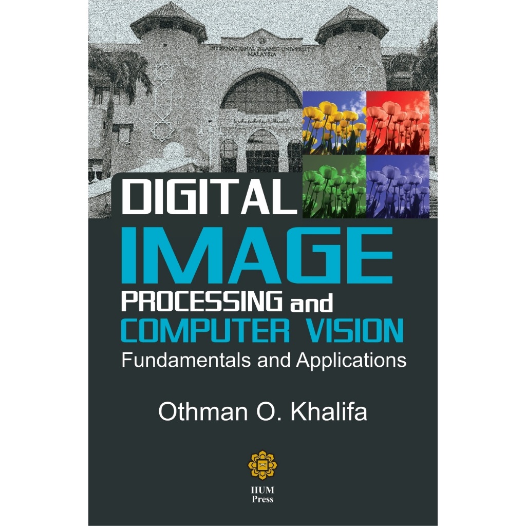Digital Image Processing and Computer Vision Fundamentals and ...