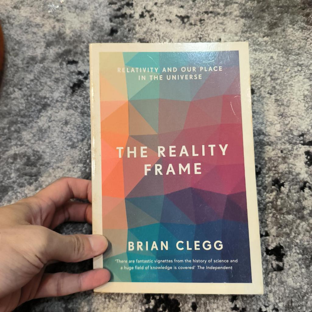 The Reality Frame: Relativity and our place in the universe Brian Clegg ...