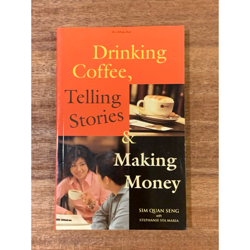 Drinking Coffee, Telling Stories Making Money book by SIM QUAN SENG ...