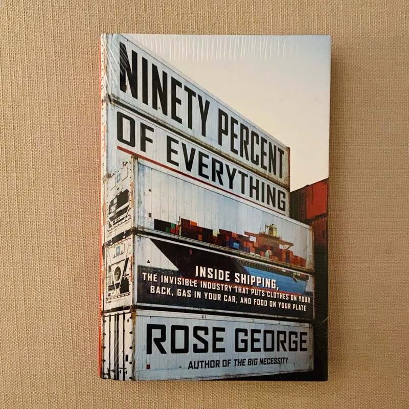 Ninety Percent of Everything Inside Shipping by Rose George Secondhand ...