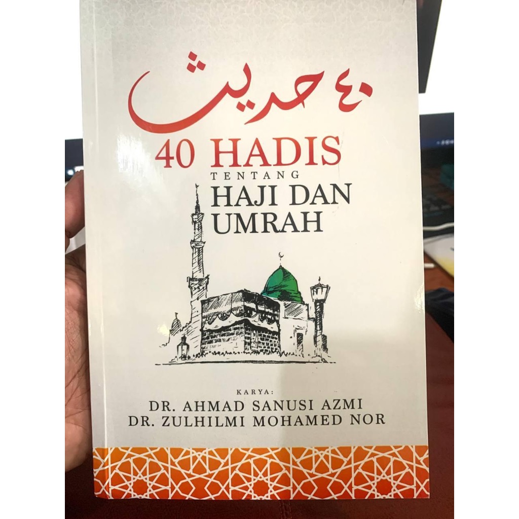 BUKU 40 HADIS TENTANG HAJI DAN UMRAH KARYA PROF MADYA DR AHMAD SANUSI ...