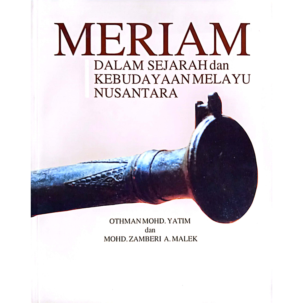 MERIAM DALAM SEJARAH DAN KEBUDAYAAN MELAYU NUSANTARA, othman Mohd Yatim ...