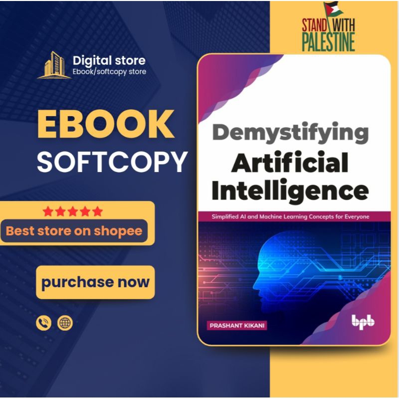 Demystifying Artificial intelligence: Simplified AI and Machine Learning concepts for Everyone ...