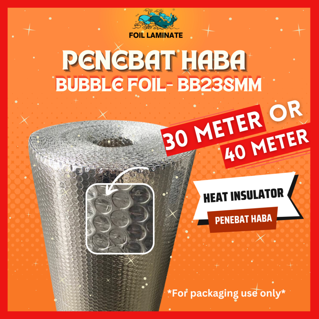 FOIL LAMINATE BB238MM Bubble Aluminium Foil Bubble Foil (30M-L) & (40M-L) Penebat Haba Heat ...