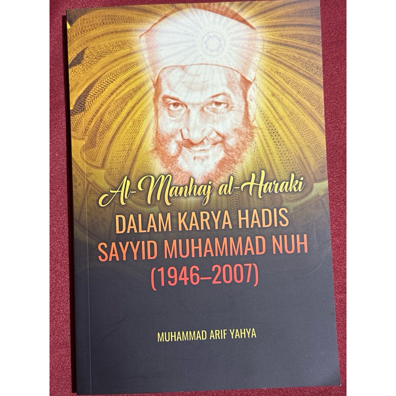 Al-Manhaj Al-Haraki Dalam Karya Hadis Sayyid Muhammad Nuh (1946-2007 ...