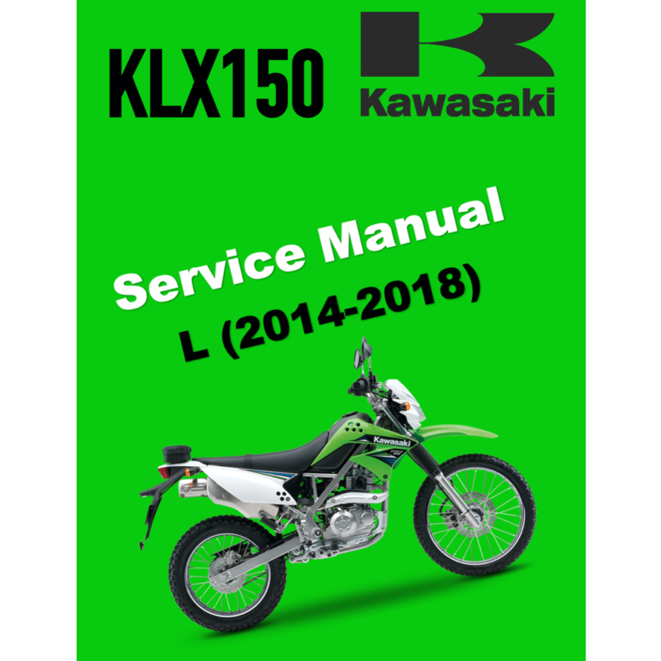 KAWASAKI KLX150L (2014-2018) SERVICE WORKSHOP MANUAL +PARTS CATALOGUE ... KAWASAKI KLX150L (2014-2018) SERVICE WORKSHOP MANUAL +PARTS CATALOGUE ...