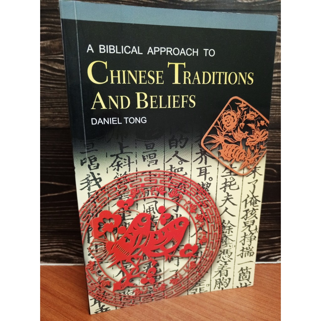 A Biblical Approach to Chinese Traditions and Beliefs - Daniel Tong ...