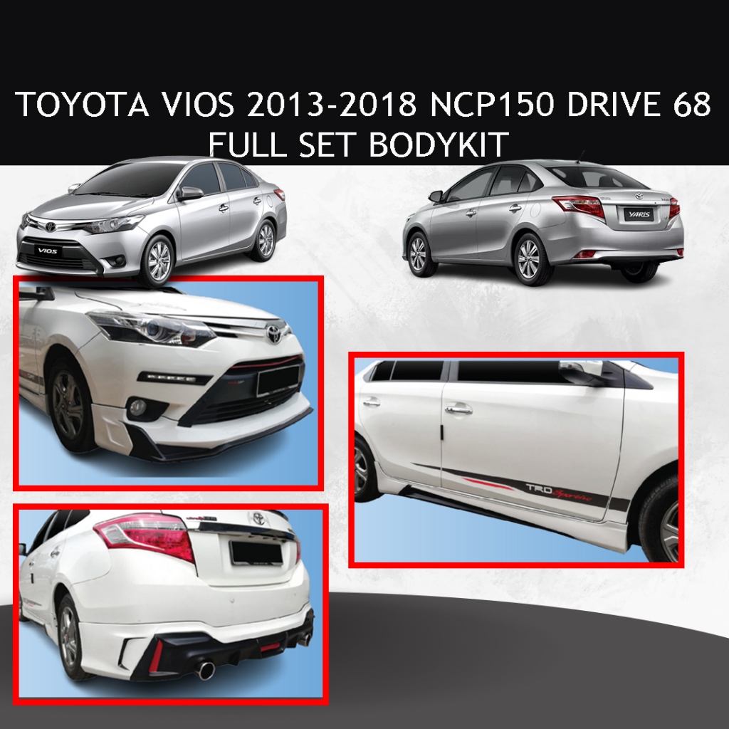 TOYOTA VIOS 2013-2018 NCP150 D68 DRIVE 68 STYLE FULL SET BODYKIT FRONT ...