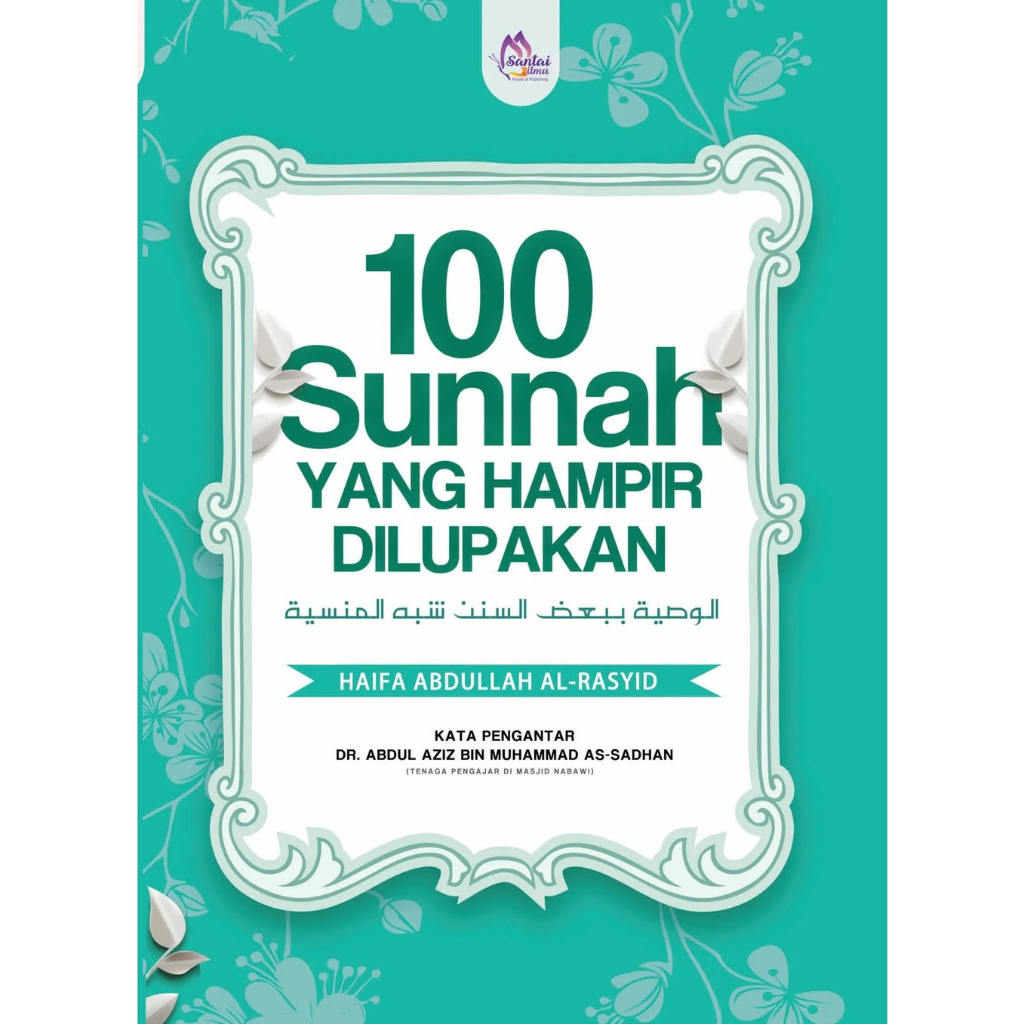 100 Sunnah Yang Hampir Dilupakan Karya Haifa Abdullah Al-Rasyid ...