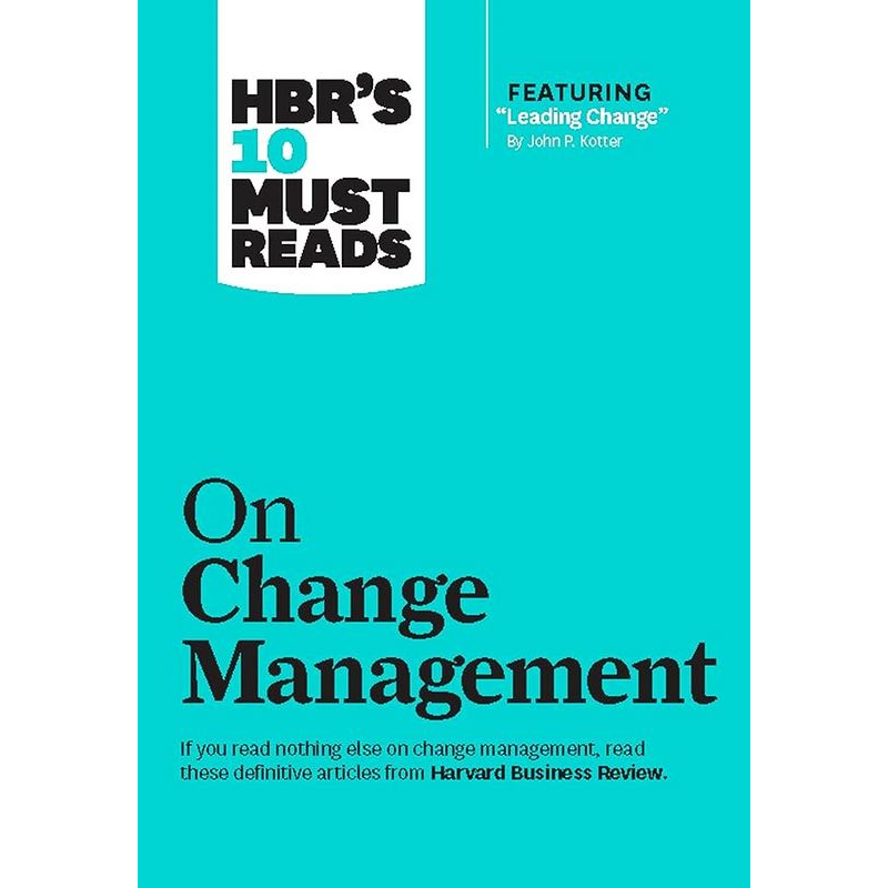《ORIGINAL NEW》HBR's 10 MUST READS ON CHANGE MANAGEMENT : HARVARD ...