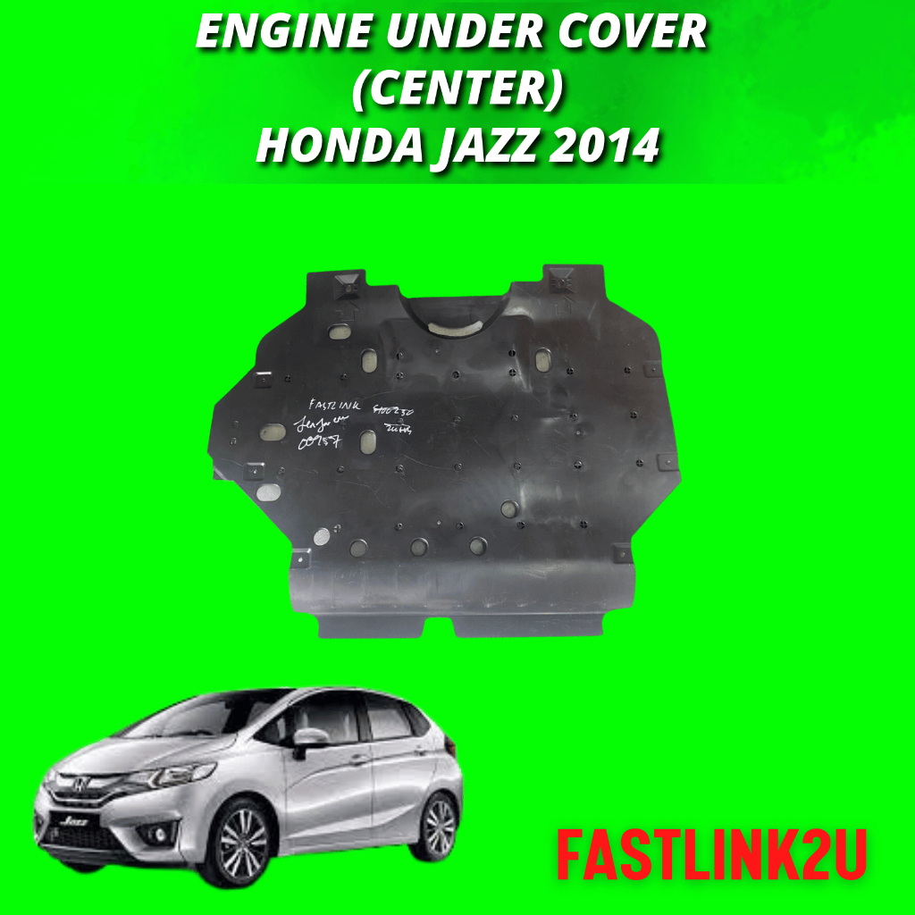 Fastlink Honda Jazz T5A 2014 Engine Under Cover (Center) 100% New Hight ...