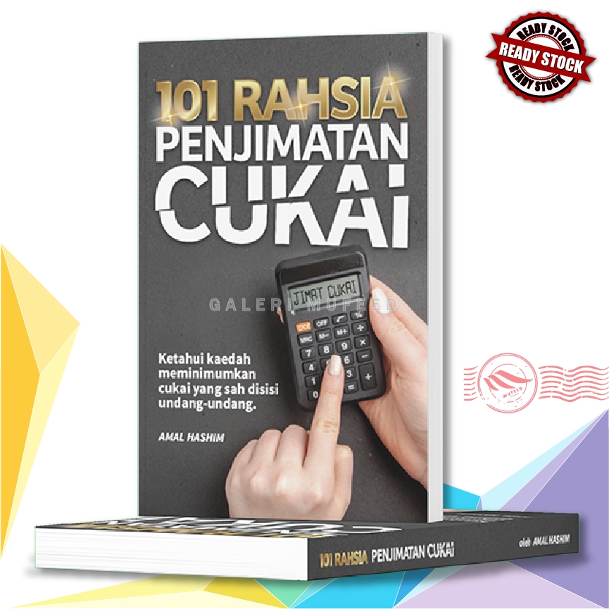 101 Rahsia Penjimatan Cukai : Kaedah Meminimumkan Cukai Yang Sah Disisi ...