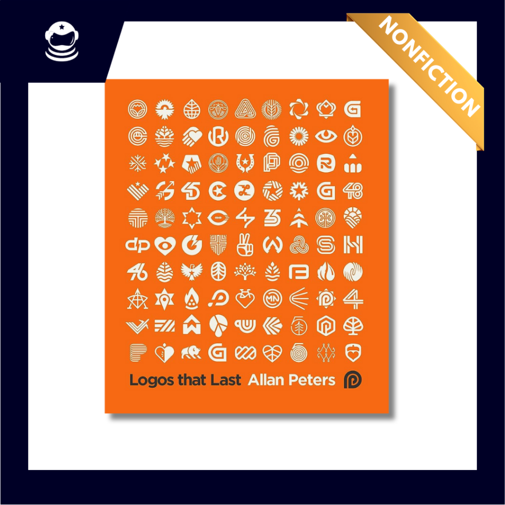 Logos that Last: How to Create Iconic Visual Branding | Nonfiction ...