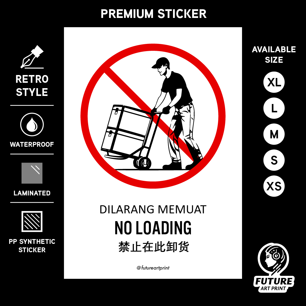 No Loading. Dilarang Memuat. 禁止在此卸货. Premium Sticker Sign Notice ...