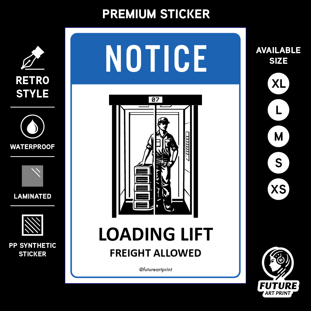 Notice Loading Lift Freight Allowed. Premium Sticker Sign Signage ...
