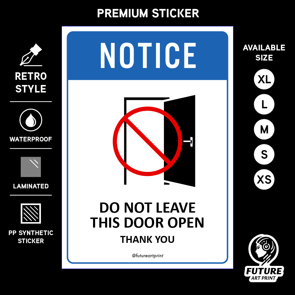 Notice Do Not Leave This Door Open. Premium Sticker Sign Signage. Close ...