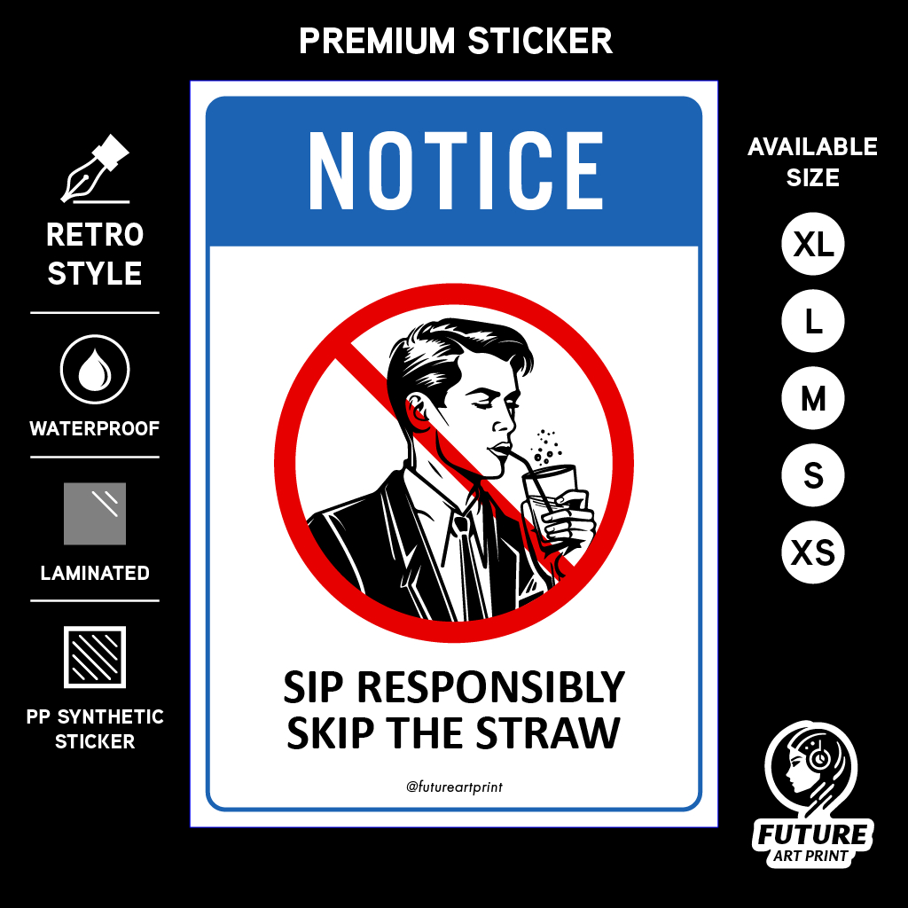 Notice Sip Responsibly Skip The Straw. Premium Sticker Sign Signage. No ...