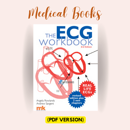 The ECG Workbook 3rd Edition (Real Life ECGs + Revised Edition ...