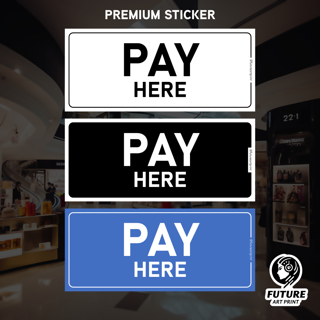 Pay Here. Premium Sticker Sign Notice Signage. Cashier Counter. Shop ...