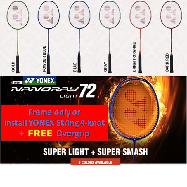 【Original】Yonex Nanoray 72 Light【FRAME ONLY OR INSTALL YONEX/APACS STRING 4-knot+Overgrip ...