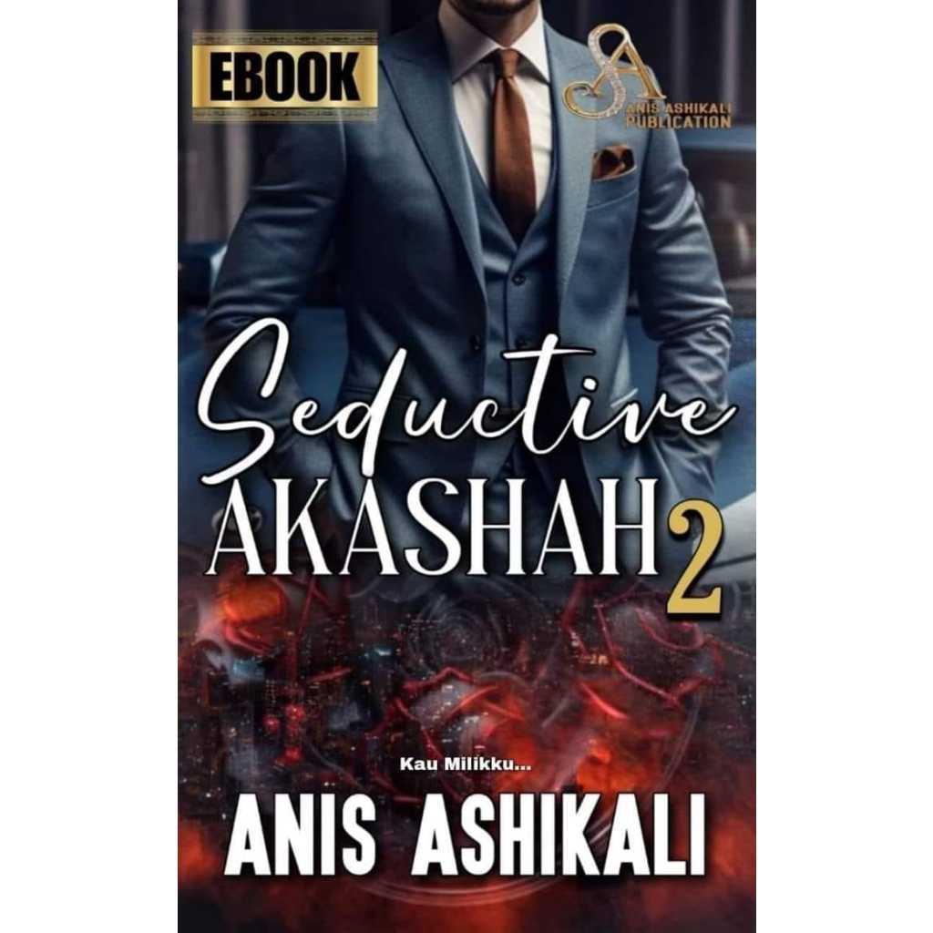 EBOOK Seductive Akashah 2 (Anis Ashikali) | Penghantaran file dalam ...