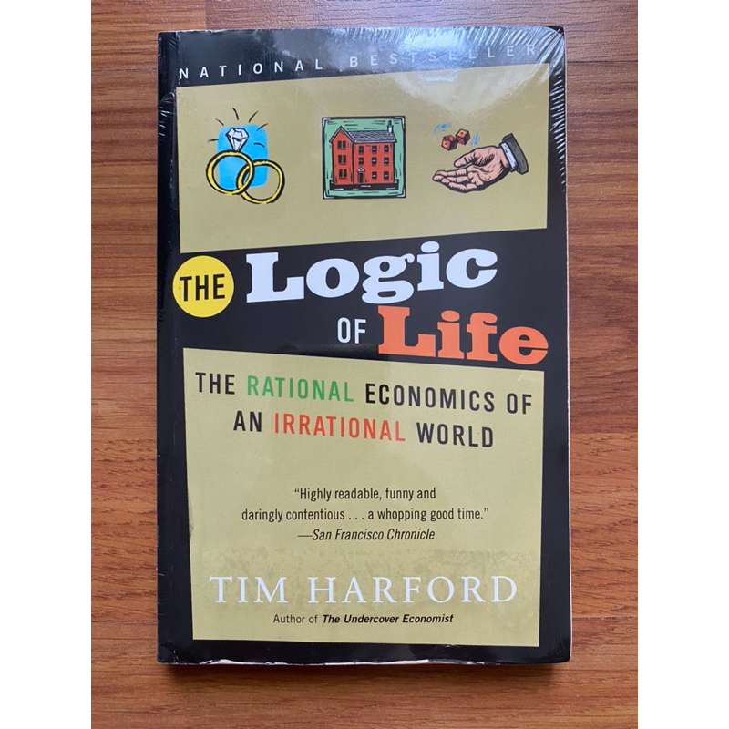 The Logic of Life: The Rational Economics of an Irrational World by Tim ...