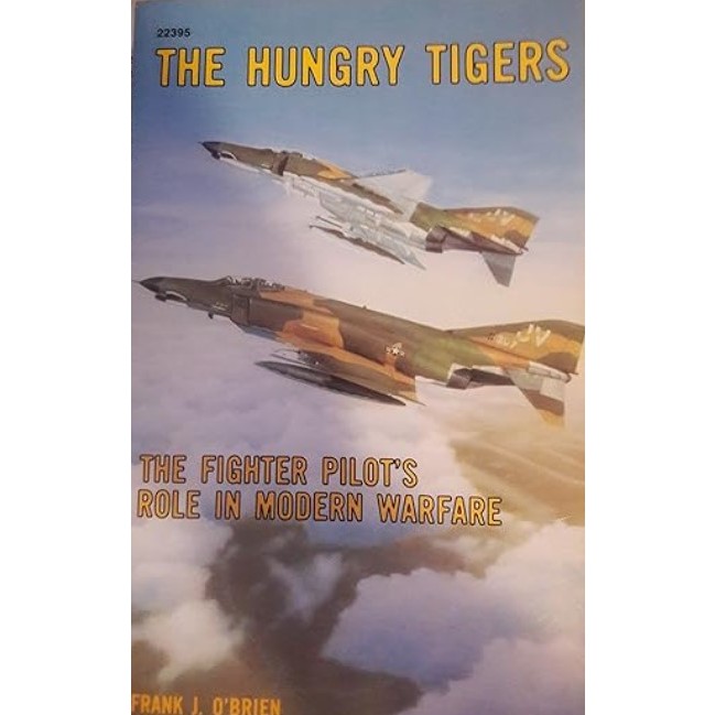 The Hungry Tigers - The Fighter Pilot's Role in Modern Warfare, by ...