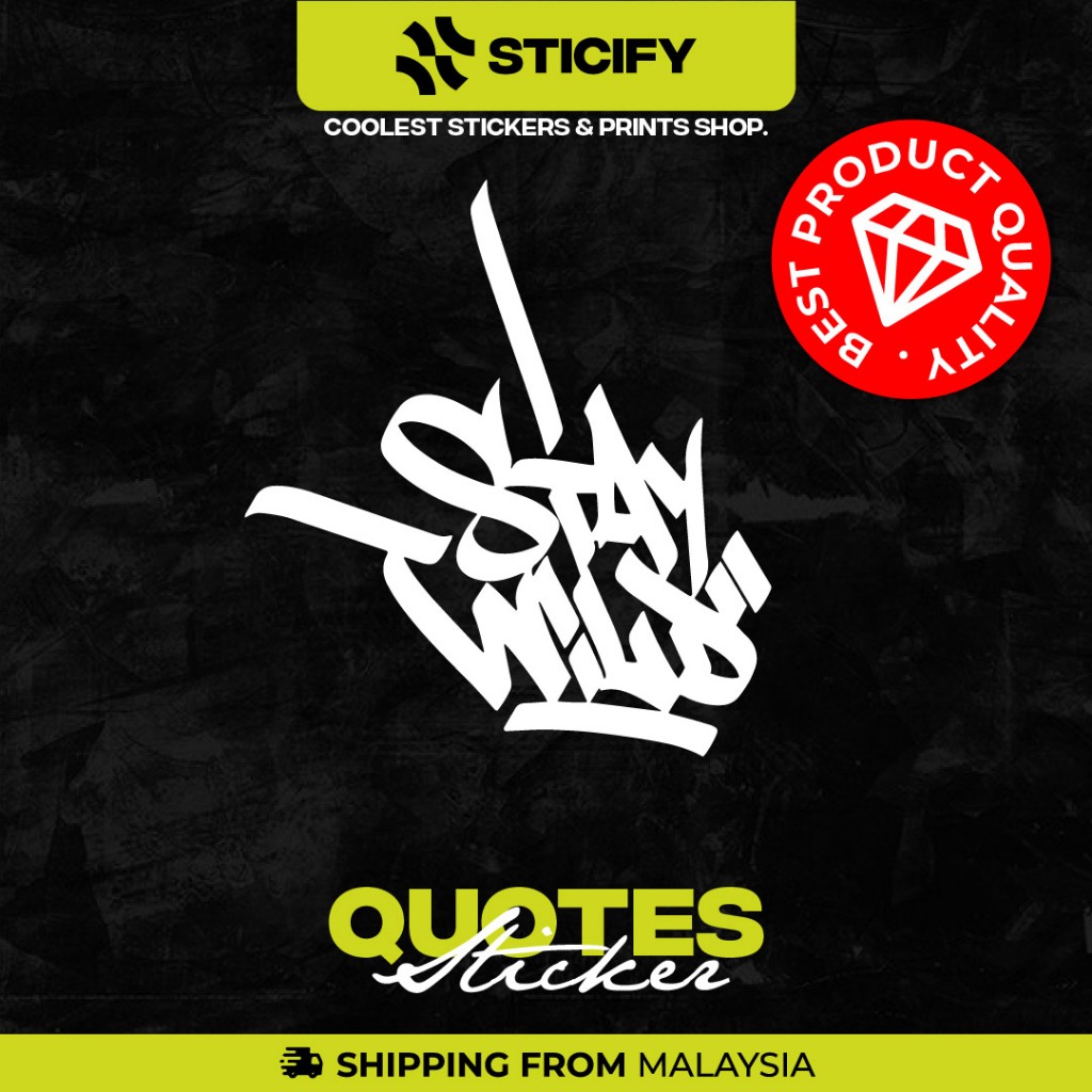 Stay Wild Vinyl Sticker (Kereta, Moto, Basikal, Decor & dll) | Shopee ...