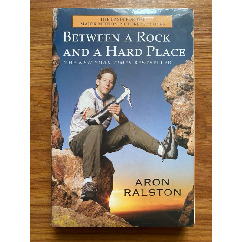 Between a Rock and a Hard Place by Aron Ralston (Biography - Memoir ...