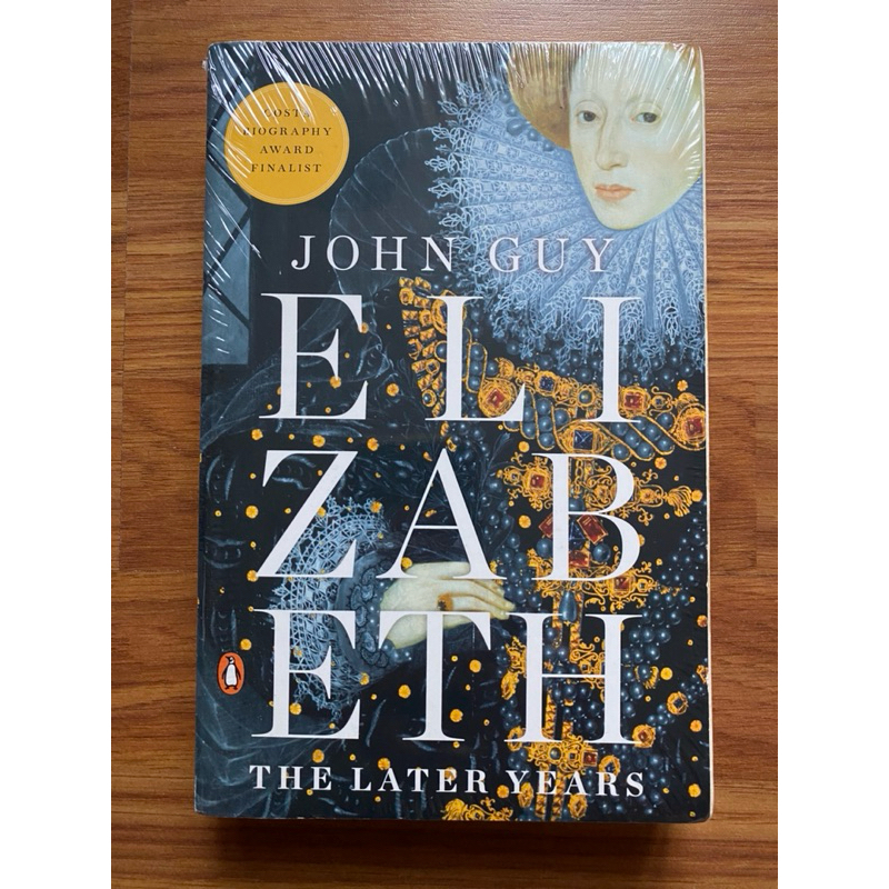 Elizabeth: The Later Years by John Guy (History - Biography - Tudor ...