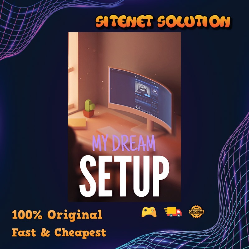 My Dream Setup [PC Digital Download][Offline] | Shopee Malaysia
