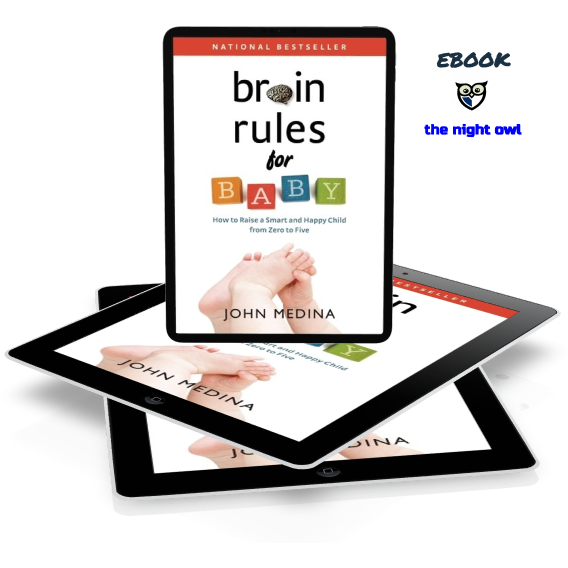 Brain Rules for Baby: How to Raise a Smart and Happy Child from Zero to ...