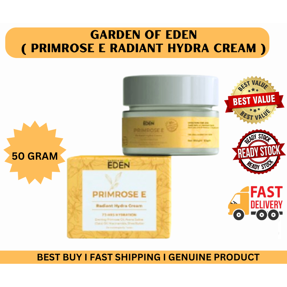 GARDEN OF EDEN PRIMROSE E ~ RADIANT HYDRA CREAM 50 GRAM | Shopee Malaysia