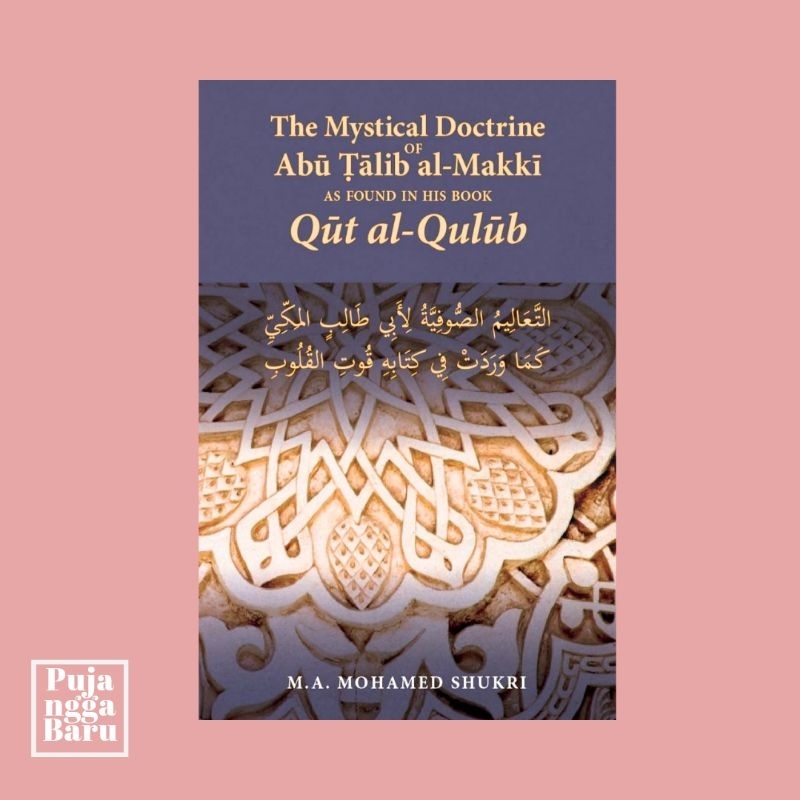 The Mystical Doctrine of Abu Talib al-Malik al-Makki as Found in His ...