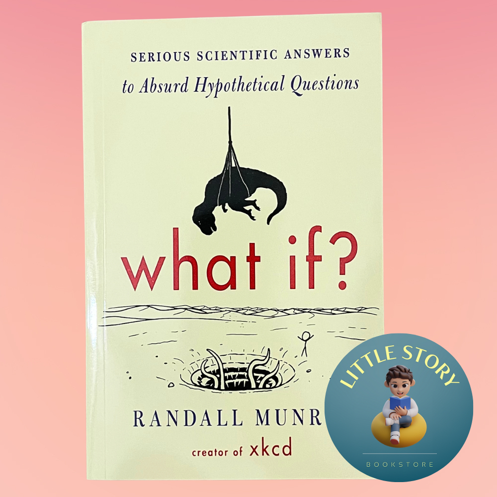 What If? Serious Scientific Answers to Absurd Hypothetical Questions By ...