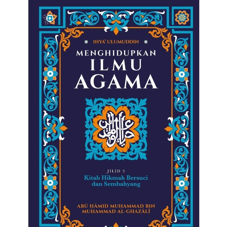 Kitab Hikmah Bersuci dan Bersembahyang - Ihya' Ulumuddin (Menghidupkan ...