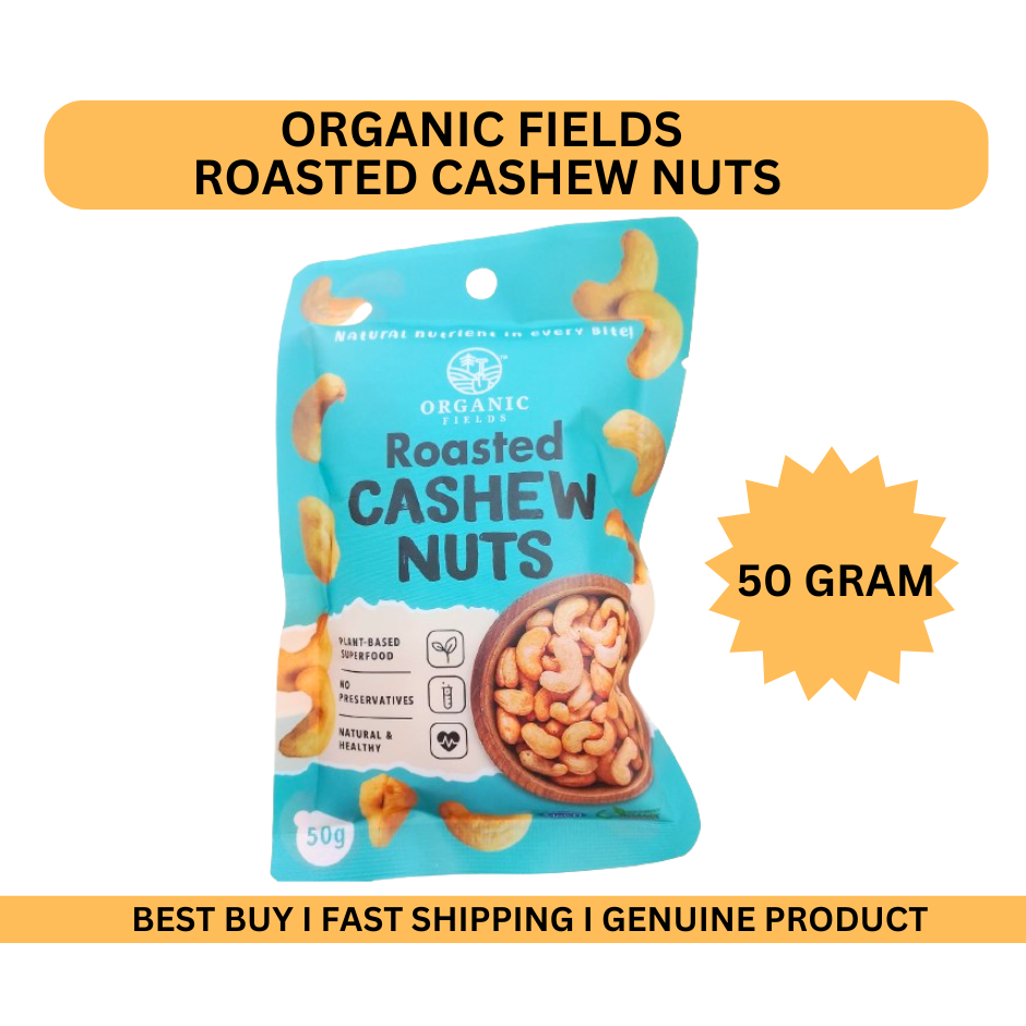 ORGANIC FIELDS ~ ROASTED CASHEW NUTS ( 50 GRAM ) | Shopee Malaysia