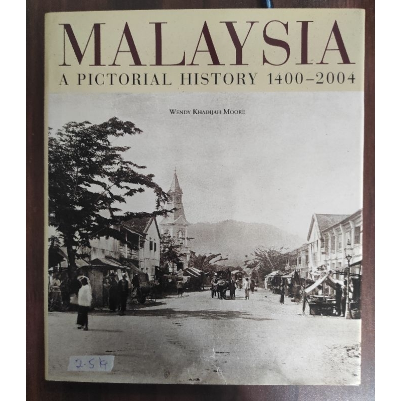Malaysia a pictorial history 1400 - 2004.Wendy khadijah Moore Good ...