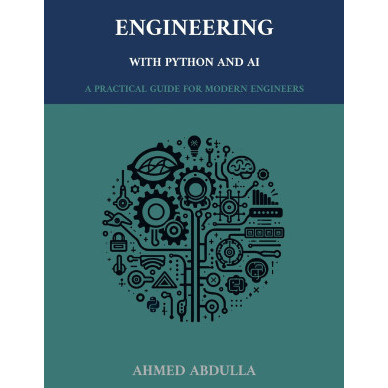 Engineering with Python and AI A Practical Guide for Modern Engineers ...