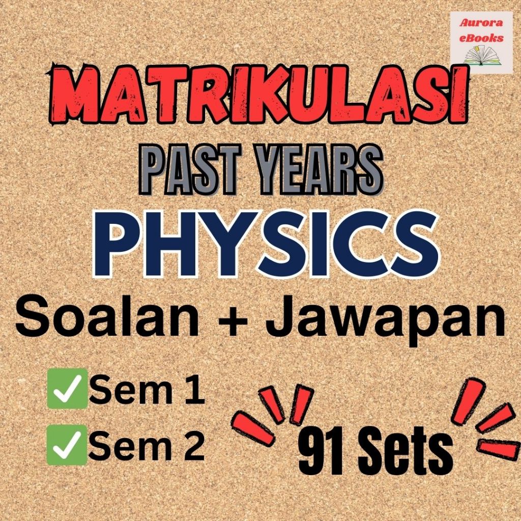 [Softcopy PDF📚] Matrikulasi Physics Past Year Papers 2022-2024 (91 sets ...