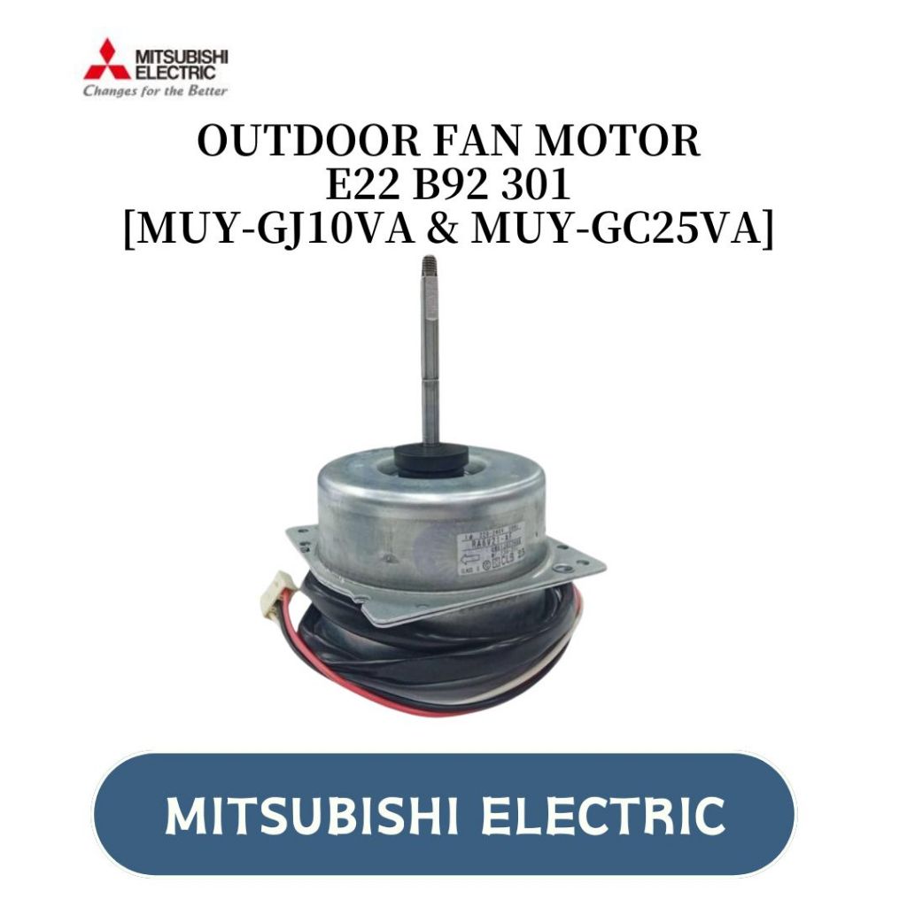 E22 B92 301 | MITSUBISHI ELECTRIC OUTDOOR FAN MOTOR 1.0HP-1.5HP | MUY-GJ10VA & MUY-GC25VA ...