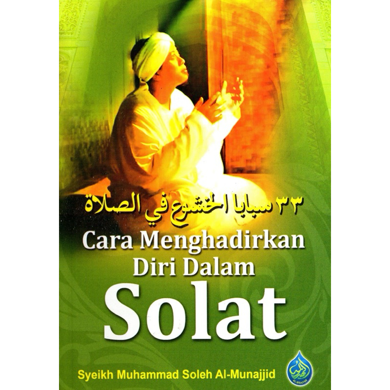 Cara Menghadirkan Diri Dalam Solat | Syeikh Muhammad Soleh Al-Munajjid | Shopee Malaysia