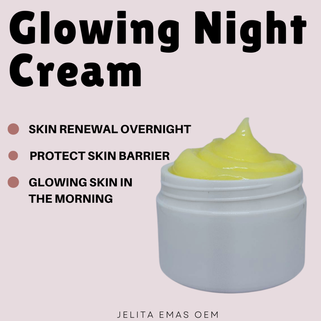 (JELITAEMAS OEM] GLOWING NIGHT CREAM JENAMA SENDIRI REPAIR SKIN BARRIER ...